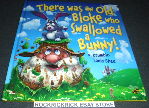 THERE WAS AN OLD BLOKE WHO SWALLOWED A BUNNY! BOOK BY P. CRUMBLE ...