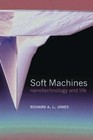 Soft Machines: Nanotechnology and Life by Richard A L Jones: New ...