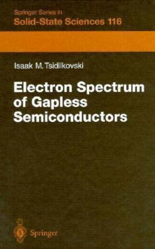 Springer Series in Solid-State Sciences Ser.: Electron Spectrum of Gapless Semiconductors by J ...