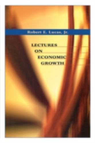 Lectures on Economic Growth by Robert E. Lucas Jr. and Robert E. Lucas ...