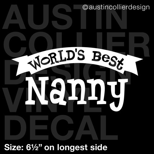 6.5" WORLD'S BEST NANNY vinyl decal car window laptop sticker - grandma ...
