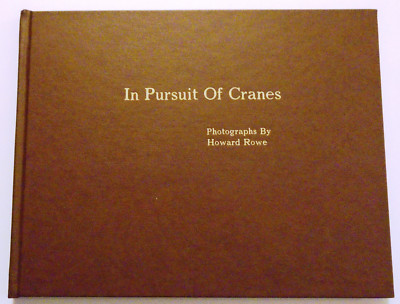 In Pursuit of Cranes, Photographs by Howard Rowe | eBay