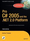 PRO C# 2005 AND THE .NET 2.0 PLATFORM (EXPERT'S VOICE) By Andrew ...