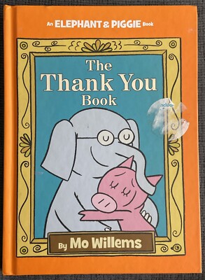 The Thank You Book (An Elephant and Piggie Book) - Hardcover - VERY ...