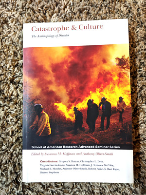 Catastrophe & Culture Anthropology Disaster Susanna Hoffman Anthony ...