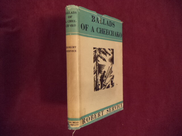Service, Robert. Ballads of a Cheechako. 1948. Very scarce in dust ...