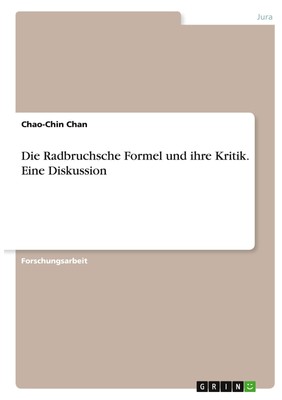 Die Radbruchsche Formel und ihre Kritik. Eine Diskussion | Chao-Chin ...
