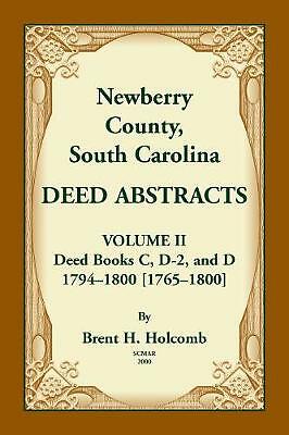 Newberry County, South Carolina Deed Abstracts. Volume II: Deed Books C ...