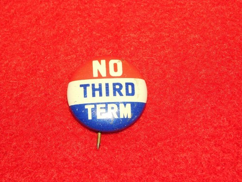 VINTAGE PINBACK BUTTON NO THIRD TERM PRESIDENT ROOSEVELT POLITICAL | eBay