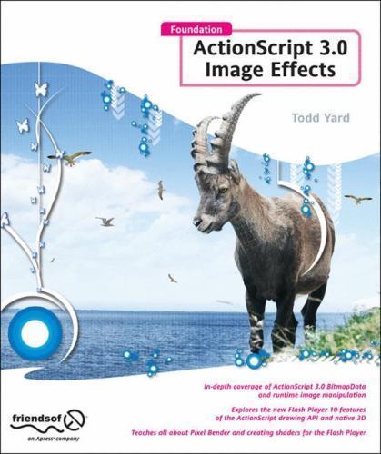 Foundation ActionScript 3. 0 Image Effects by Todd Yard and Gerald YardFace (2009, Trade ...