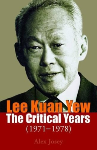 Alex Josey Lee Kuan Yew: The Critical Years (Poche) 9789814408318 | eBay