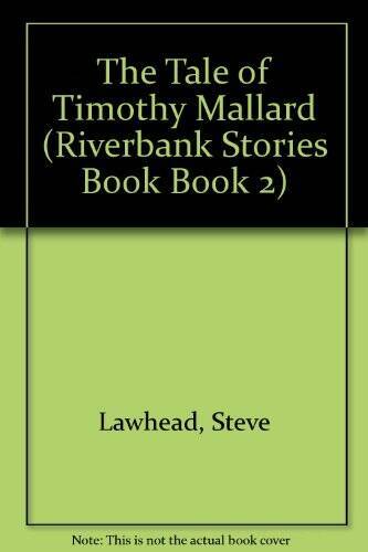 The Tale of Timothy Mallard (Riverbank Stories Book Book 2) - Paperback ...