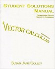 Vector Calculus Student Solutions Manual - Paperback By Colley, Susan J ...