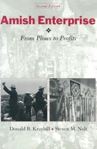 Amish Enterprise : From Plows to Profits by Steven M. Nolt and Donald B ...