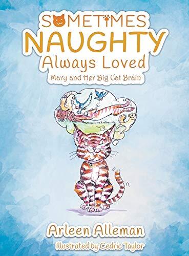 Sometimes Naughty-Always Loved: Mary and Her Big Cat Brain, Alleman ...
