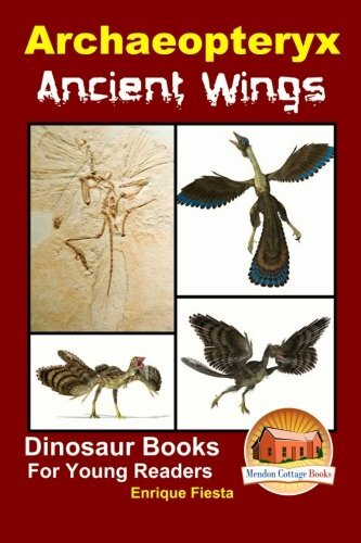 ARCHAEOPTERYX: ANCIENT WINGS By Enrique Fiesta & John Davidson **BRAND ...