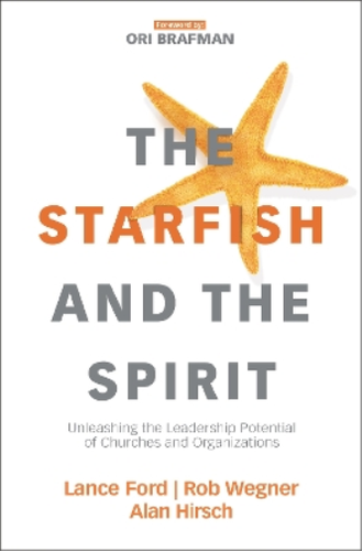 Rob Wegner Alan Hirsch Lance Ford The Starfish and the Spirit (Poche) 9780310098379 | eBay