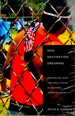 New Destination Dreaming Immigration Race and Legal Status etc. Helen B ...