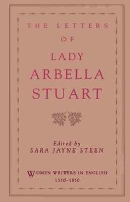The Letters of Lady Arbella Stuart by Arabella Stuart: New ...
