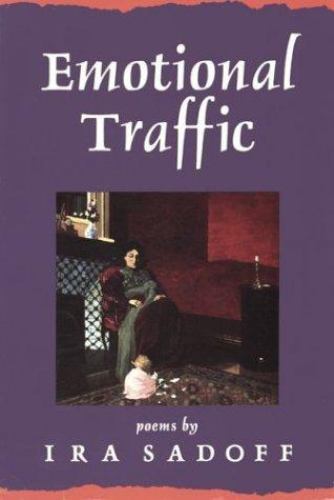 Emotional Traffic by Ira Sadoff (1994, Trade Paperback) for sale online ...