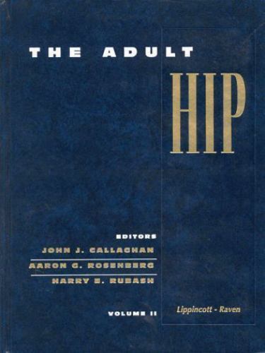 Adult Hip by John J. Callaghan, Aaron G. Rosenberg and Harry E. Rubash ...