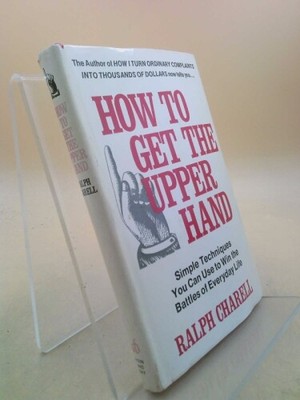 How to Get the Upper Hand (BCE) by Ralph Charell 9780812823363 | eBay
