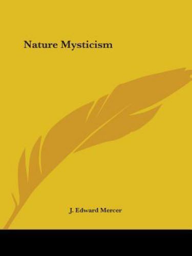 Nature Mysticism (1913) by J. Edward Mercer (1995, Trade Paperback) for sale online | eBay