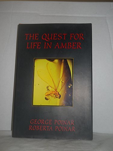 THE QUEST FOR LIFE IN AMBER: THE DISCOVERY OF FOSSIL DNA By George ...