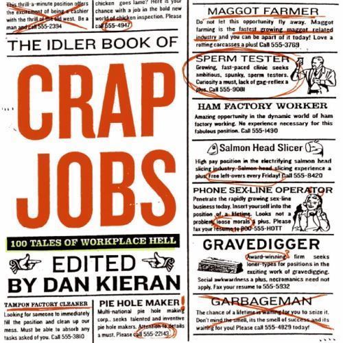 Crap Jobs : 100 Tales of Workplace Hell by Dan Kieran (2005, Trade ...