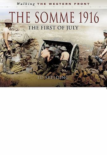 Somme 1916 : The Strip of Murdered Nature: 2 July 1916-18 November 1916 ...