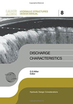 Discharge Characteristics: IAHR Hydraulic Structures Design Manuals 8 ...