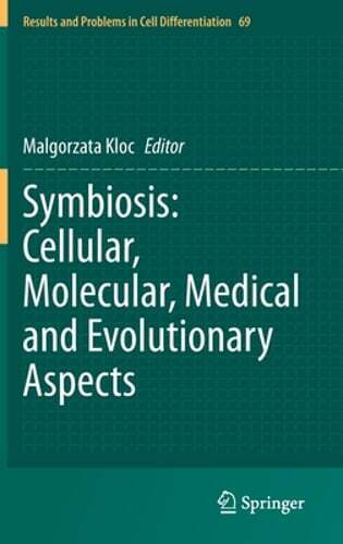 Symbiosis: Cellular, Molecular, Medical and Evolutionary Aspects by ...