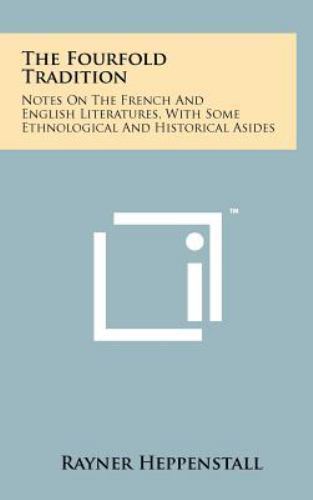 Fourfold Tradition : Notes on the French and English Literatures, with ...