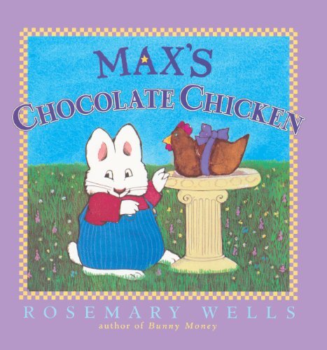 Max's Chocolate Chicken (Max & Ruby), Wells, Rosemary | eBay