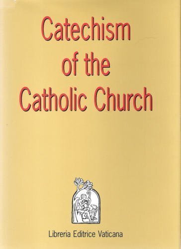 CATECHISM OF THE CATHOLIC CHURCH By Libreria Editrice Vaticana ...