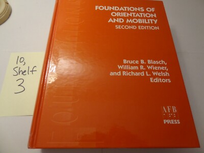 Foundations of Orientation and Mobility by William R. Wiener, et. al ...