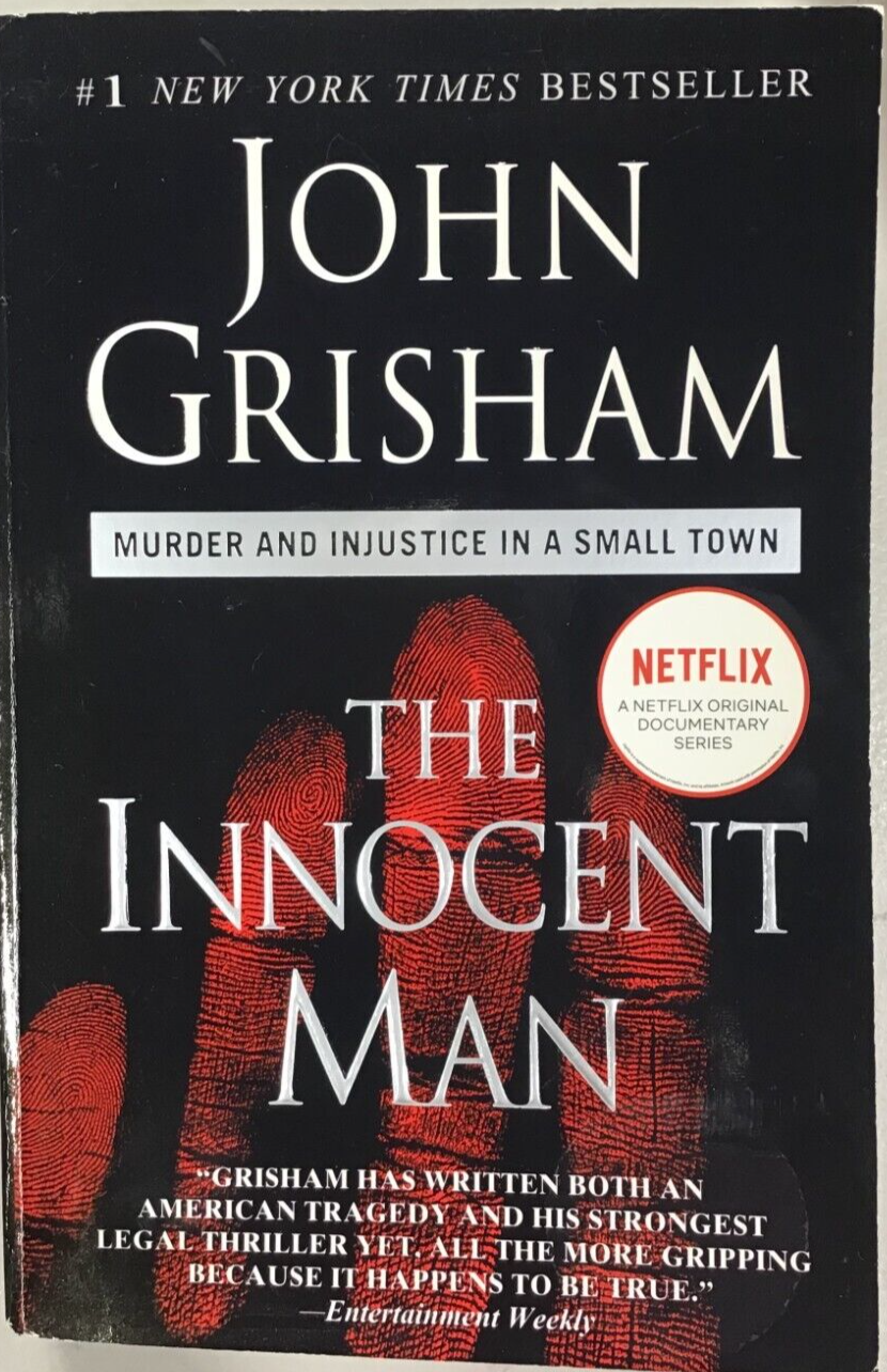 The Innocent Man : Murder and Injustice in a Small Town by John Grisham ...