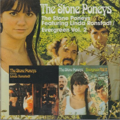 STONE PONEYS - THE SONE PONEYS FEATURING LINDA RONSTADT + EVERGREEN VOL ...