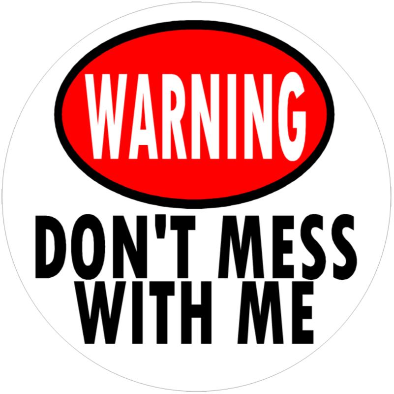 Warning Don't Mess With Me - 25 Pack Circle Stickers Decals 3" x 3" | eBay