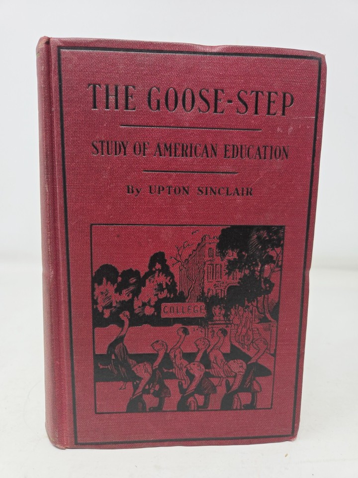 The Goose-Step by Upton Sinclair 1923 2nd Ed. Study of American ...