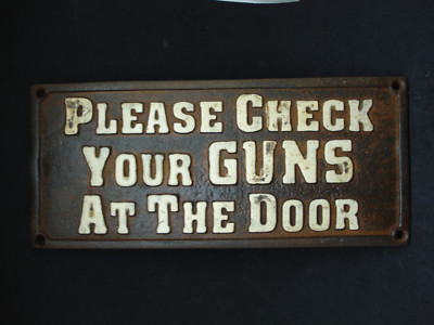 Please Check Your Guns At The Door Cast Iron Plaque Sign | eBay