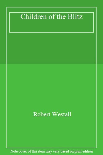 Children of the Blitz By Robert Westall. 9781405049986 | eBay