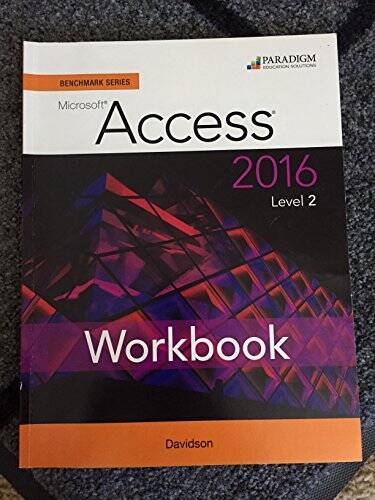 Benchmark Series: Microsoft Access 2016 Level 2: Workbook - Paperback ...