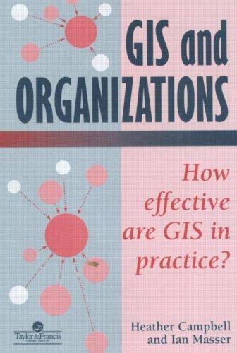 GIS in Organizations : How Effective Are GIS in Practice? by Heather ...