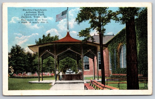 Jackson Tennessee~Lancaster Park~Electro-Chalybeate Artesian Well~1922 ...