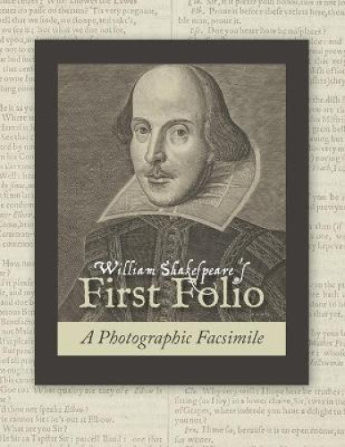 William Shakespeare's First Folio: A Photographic Facsimile [Paperback ...