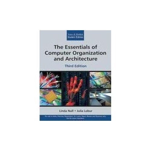 Essentials of Computer Organization & Architecture by Linda Null, Julia ...