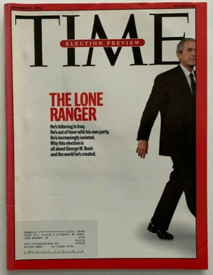 November 6, 2006 TIME Magazine - THE LONE RANGER - George W. Bush | eBay
