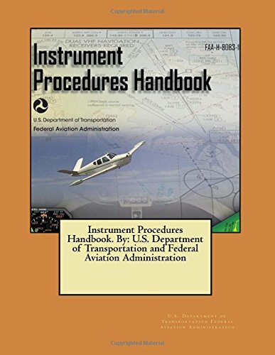 Instrument Procedures Handbook. By: U.S. Department of Transportation ...