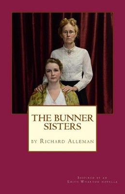 The Bunner Sisters: A Play Inspired by an Edith Wharton Novella by ...